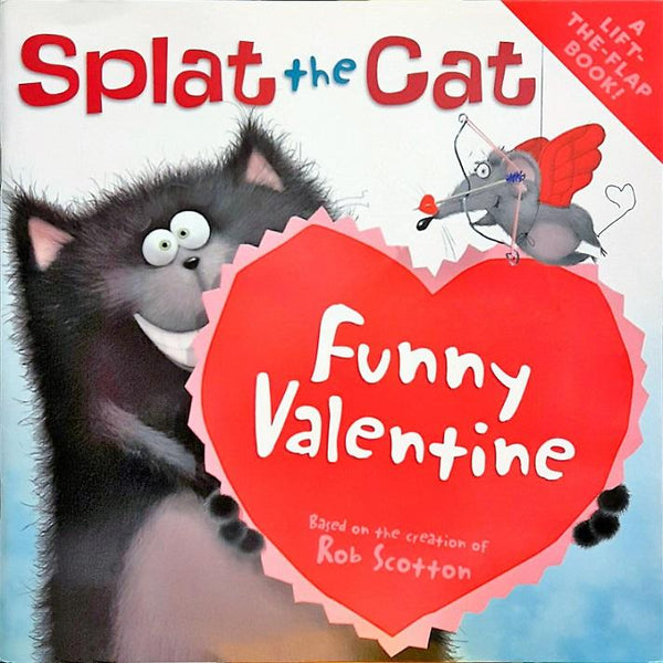 Splat The Cat - Funny Valentine (Flap Book) - Big Bad Wolf Books Sdn ...
